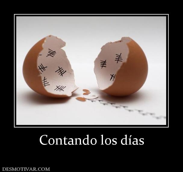 Desmotivaciones Contando los días