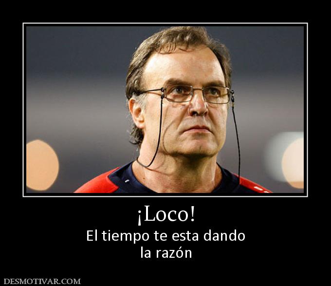 Desmotivaciones ¡Loco! El tiempo te esta dando la razón